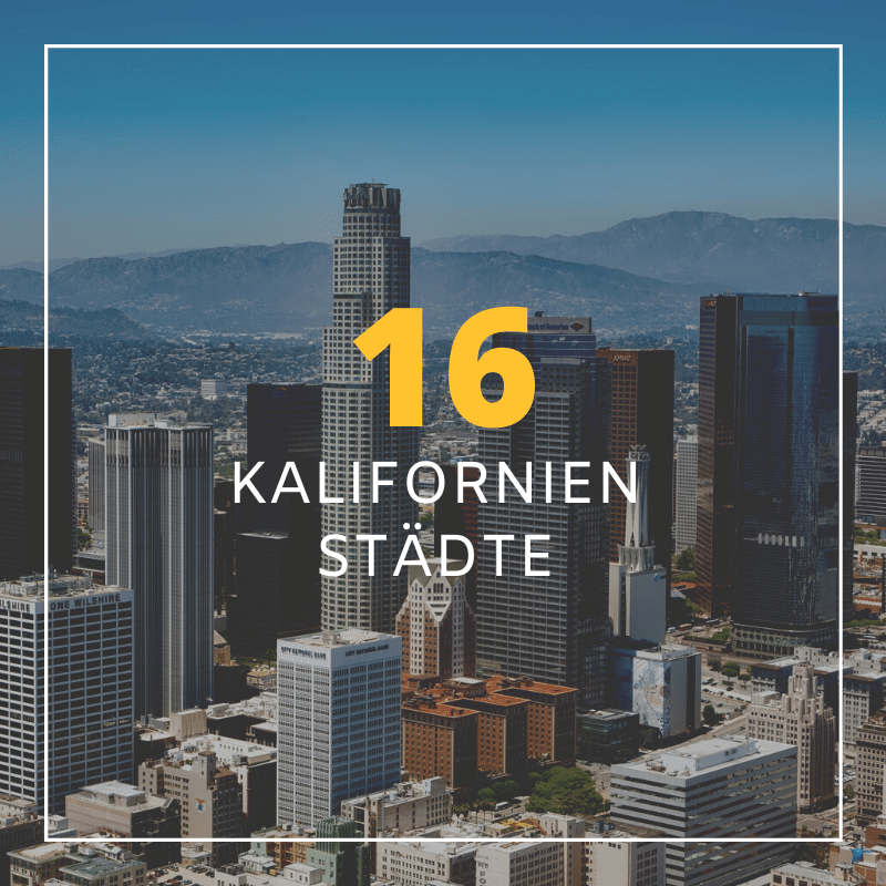 Die 16 schönsten Städte in Kalifornien 2024