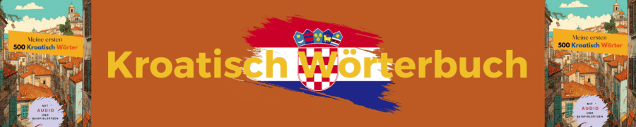 100 Vokabeln zum Kroatisch lernen